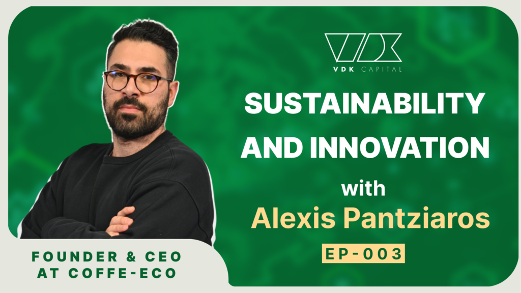 Sustainability & Innovation ft Alexis Pantziaros - VDK Podcast #3 - VDK ...
